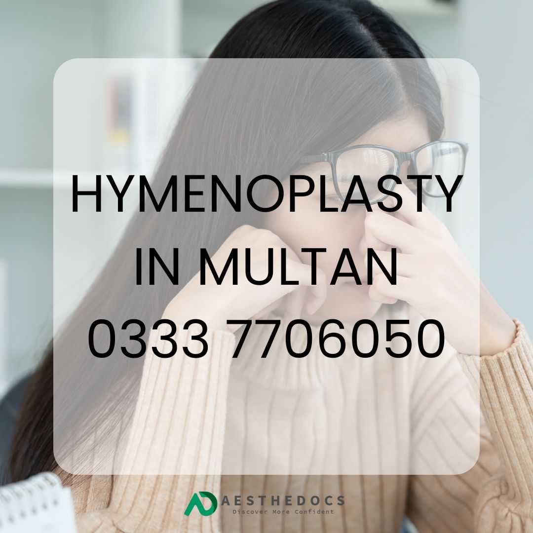 Hymenoplasty in Multan | Hymen Repair Surgery | Aesthdoc Clinic